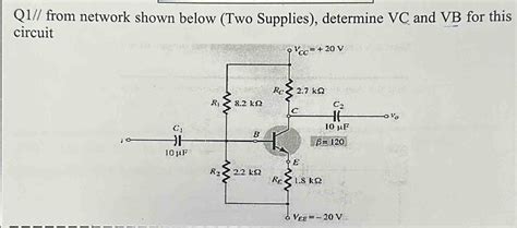 Solved Q1 From Network Shown Below Two Supplies Determine Vc And