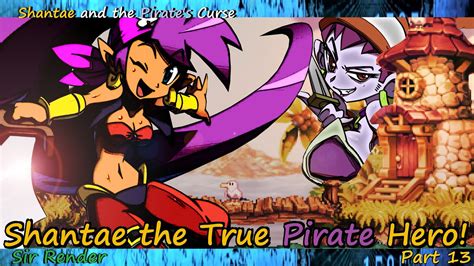 Time For Round Two Shantae And The Pirates Curse Sir Render