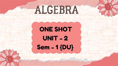 Algebra Unit 2 One Shot Sem 1 Du Youtube
