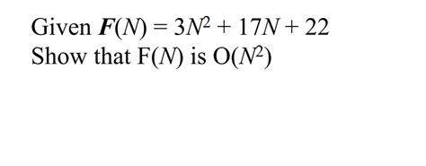 solved given f n 3n2 17n 22 show that f n is o n2
