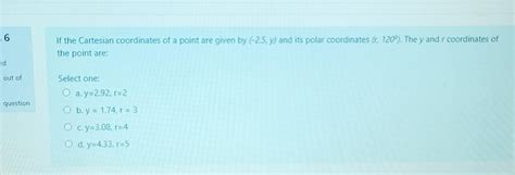 solved 6 if the cartesian coordinates of a point are given