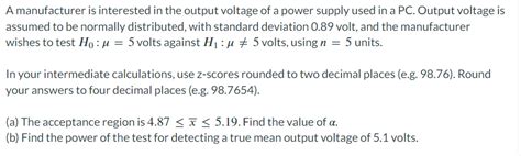 Solved A Manufacturer Is Interested In The Output Voltage Of Chegg