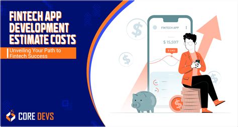 Fintech App Development Estimate Costs Unveiling Your Path To Fintech Success Core Devs Ltd