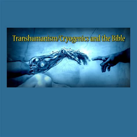 Transhumanism Cryogenics And The Bible Walk On The Water Faith Church