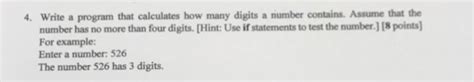 Solved 4 Write A Program That Calculates How Many Digits A