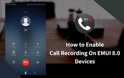 Guide To Enable Call Recording Emui 80 Devices