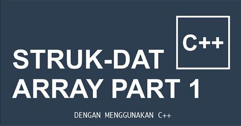 struktur data menggunakan bahasa pemrograman c array part 1 01