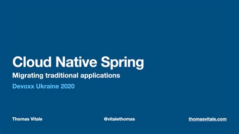 Devoxx Ukraine 2020 Cloud Native Spring Migrating Traditional Apps