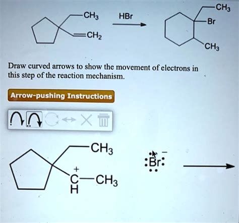 SOLVED: HBr CH3 Br CHz Draw curved arrows to show the movement of electrons in this step of the ...