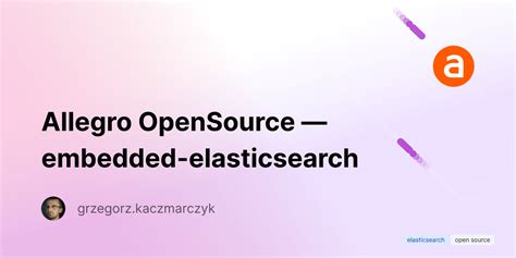 allegro opensource — embedded elasticsearch blog allegro tech