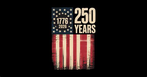 America 250th Birthday Us Flag 250 Years We The People America 250th Birthday Us Flag 250 Year