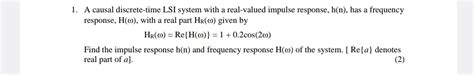 Solved A Causal Discrete Time Lsi System With A Real Valued