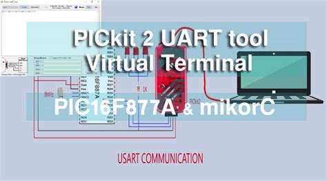 How To Use Pickit 2 Uart Tool Use Pic16f877a Microcontroller And Mikroc Compiler