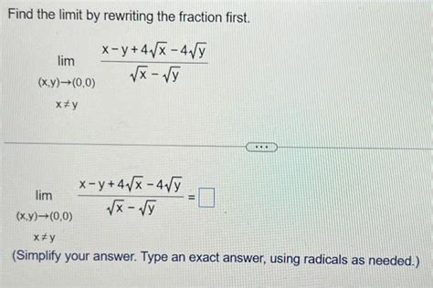 solved find the limit by rewriting the fraction first
