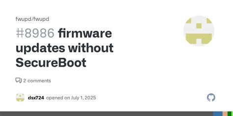 Firmware Updates Without Secureboot · Issue 8986 · Fwupdfwupd · Github