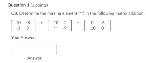 Solved Question 1 3 Points Q8 Determine The Missing