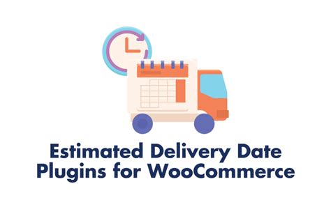 Best WooCommerce Estimated Delivery Date Plugins