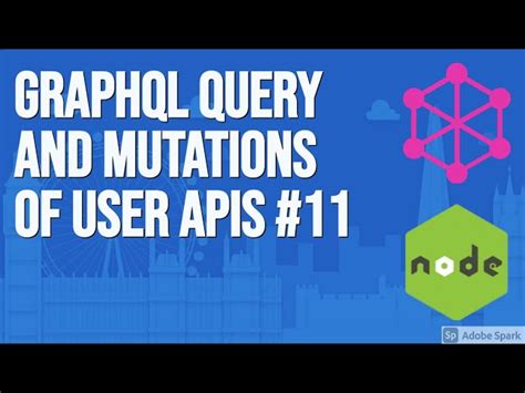 graphql query and mutations of user apis 11
