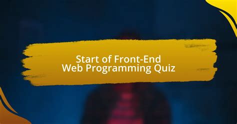 Front End Web Programming Quiz Sg