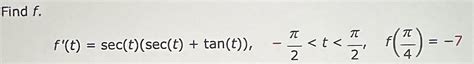 Solved Find f f t sec t sec t tan t π2 Chegg com