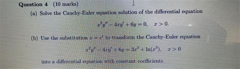 Solved Question Marks I A Solve The Cauchy Euler Chegg