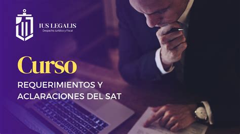 Curso Requerimientos Y Aclaraciones Del Sat Zona Vip