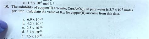 solved 1sx 10 7 mol l 10 the solubility of copper ii arsenate cus aso4 z in per liter