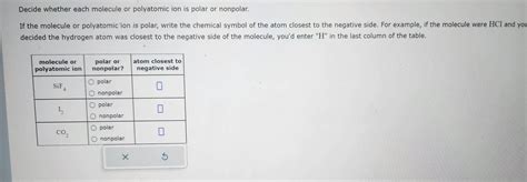 Solved Decide Whether Each Molecule Or Polyatomic Ion Is
