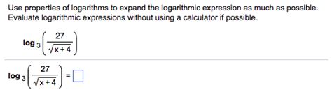 Solved Use Properties Of Logarithms To Expand The
