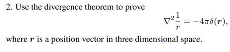Solved Use the divergence theorem to prove r πδ r Chegg