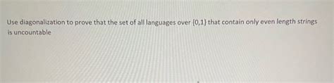 Solved Use Diagonalization To Prove That The Set Of All Chegg Com