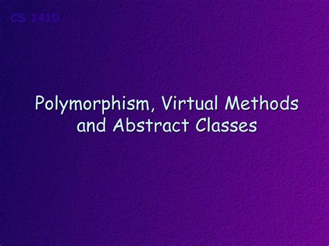 polymorphism virtual methods and abstract classes ppt download