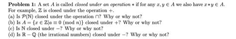 Solved Problem A Set A Is Called Closed Under An Chegg