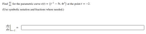 solved find dxdy for the parametric curve c t t−1−5t 4t3