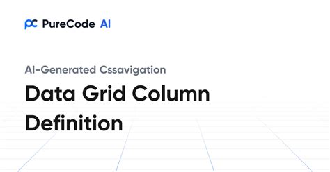 Build Great Cssavigation Data Grid Column Definition Components Faster
