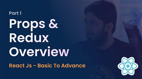 How To Use Props And Redux Overview Reactjs Beginners To Professional 08 Part 1 Youtube