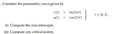 Solved Consider The Parametric Curve Given By Chegg