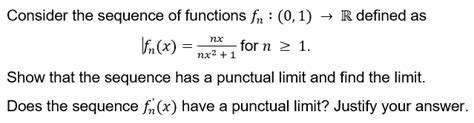 Solved Consider The Sequence Of Functions Fn01→r Defined