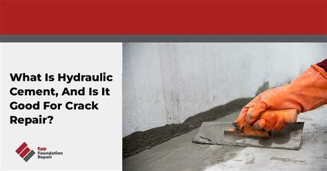 What Is Hydraulic Cement And Is It Good For Crack Repair