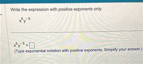 solved write the expression with positive exponents