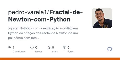 Github Pedro Varela1fractal De Newton Com Python Jupyter Notbook Com A Explicação E Código