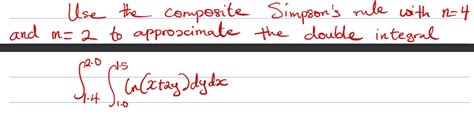 solved use the composite simpson s rule with n 4 and m 2 to