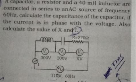 [answered] A Capacitor A Resistor And A 40 Mh Inductor Are Connected In Kunduz