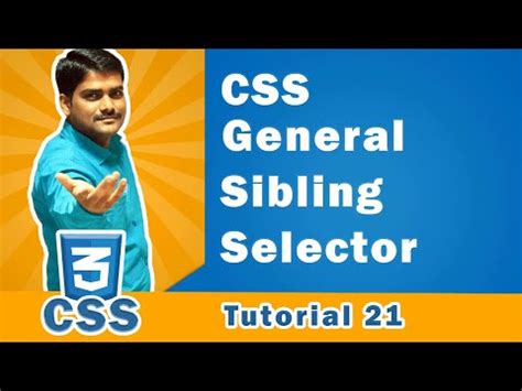 CSS General Sibling Selector CSS General Sibling Combinator CSS Tutorial 21 Video Lecture