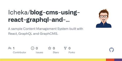 Github Ichekablog Cms Using React Graphql And Graphcms A Sample Content Management System
