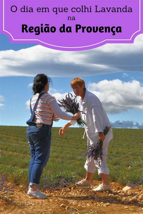 Manosque Valensole E Nossa Visita A Loccitane Na Região Da Provença