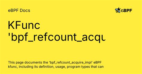 Kfunc Bpf Refcount Acquire Impl Ebpf Docs