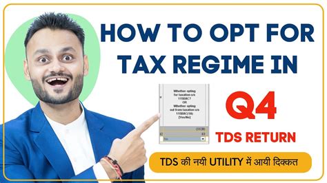 How To Opt In For Tax Regime In Tds Return Q4 Annexure Ii Issue In New Version 5 1 Of Tds