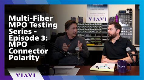Multi Fiber Mpo Testing Series Episode 3 Mpo Connector Polarity Fiber Testing Viavi Video