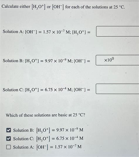 Solved Calculate either H3O+or OH-for each of the solutions | Chegg.com